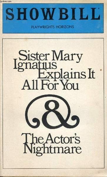 SHOWBILL, PLAYWRIGHTS HORIZONS, SISTER MARY IGNATIUS EXPLAINS IT ALL ...