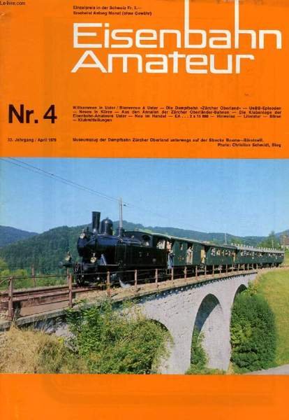 EISENBAHN AMATEUR, 33. JAHRGANG, Nr. 4, APRIL 1979 (Inhalt: Willkommen in Uster / Bienvenue ...