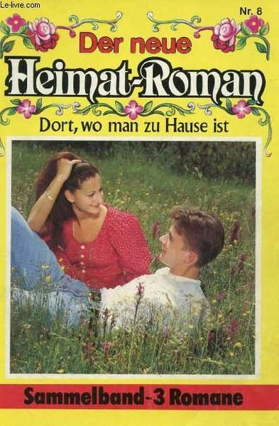 DER NEUE HEIMAT-ROMAN, Nr. 8 (Wenn zwei sich streiten., Lisa Reuter ...