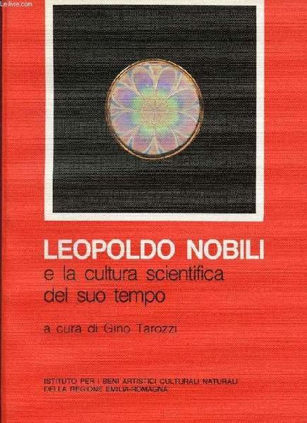 LEOPOLDO NOBILI E LA CULTURA SCIENTIFICA DEL SUO TEMPO - Libro