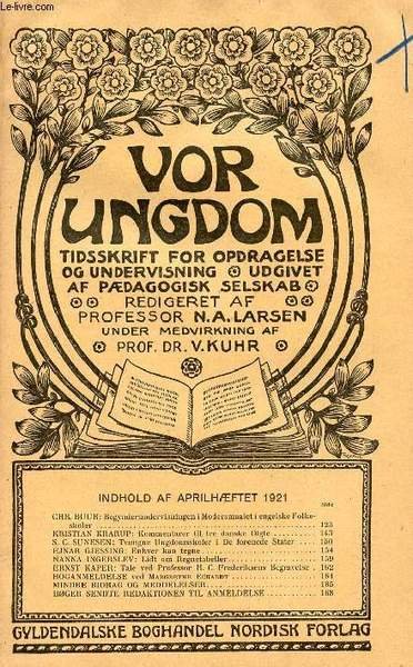 VOR UNGDOM, APRIL 1921, TIDSSKRIFT FOR OPDRAGELSE OG UNDERVISNING ...