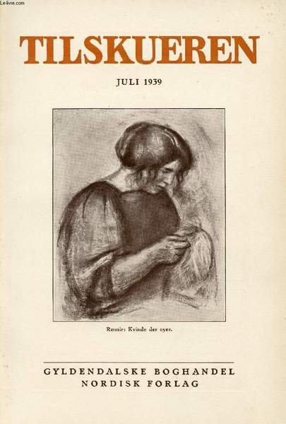 TILSKUEREN, JULI 1939 (INDHOLD: Hans Kirk: Vejs Ende. Knuth Becker: Til ...
