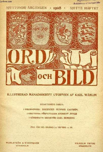 ORD OCH BILD, SJUTTONDE RG NGEN, 1908, SJETTE H FTET (INNEH LL: Johan Herman Wessel, af Carl ...