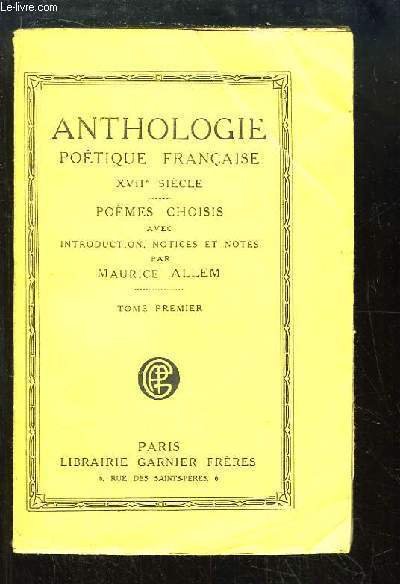 Anthologie Poétique Française, XVIIe siècle. Poèmes choisis, avec ...
