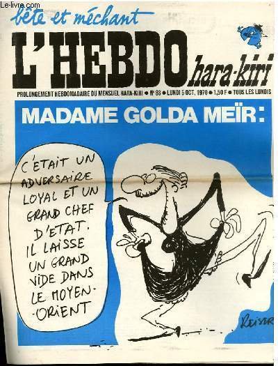 HARA-KIRI HEBDO BÊTE ET MECHANT N°88 - MADAME GOLDA MEÏR : "C'ETAIT UN ...