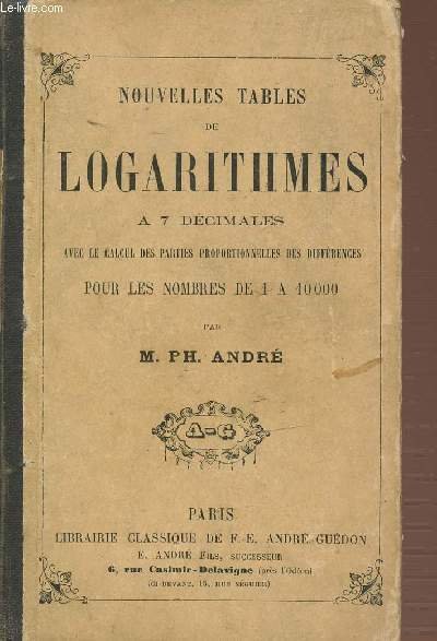 NOUVELLES TABLES DE LOGARITHMES A 7 DECIMALES AVEC LE CALCUL DES ...