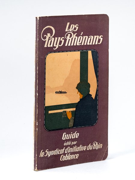 Les Pays Rhénans. Guide édité par le Syndicat d'Initiative du Rhin ...