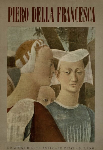 Piero della Francesca Il Ciclo affrescato della Santa Croce nella ...