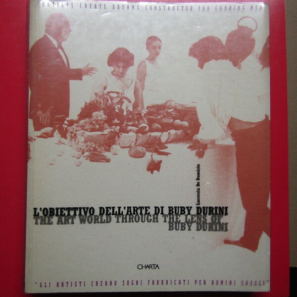 L'0biettivo dell'arte di Buby Durini / The art world through the lens of Buby Durini - Libro