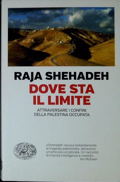 Dove sta il limite : attraversare i confini della Palestina occupata - Book