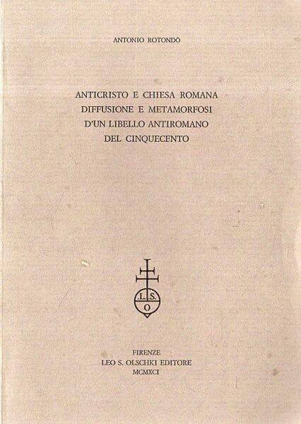 Anticristo e Chiesa Romana: diffusione e metamorfosi d'un libello ...