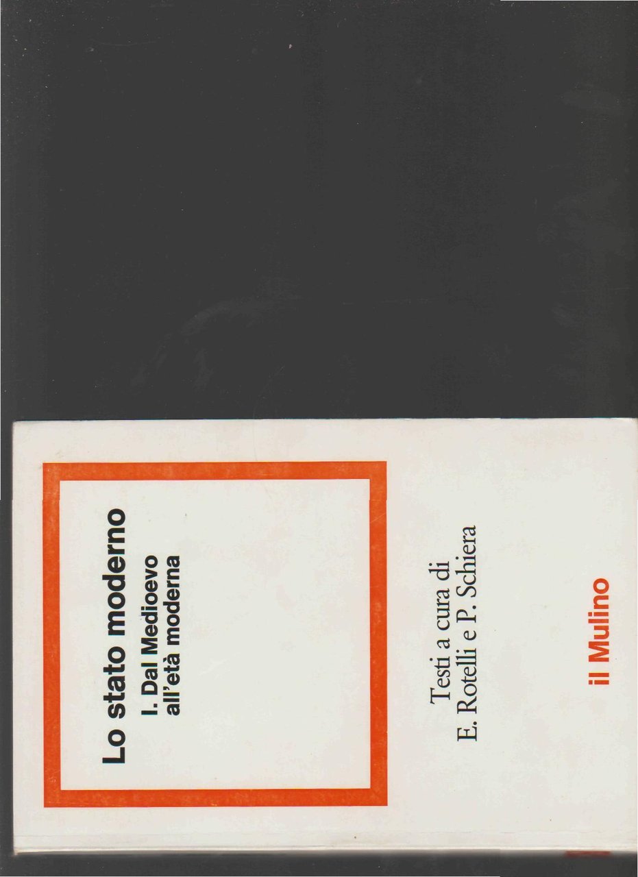 Lo stato moderno. I: Dal medioevo all'età moderna - Libro
