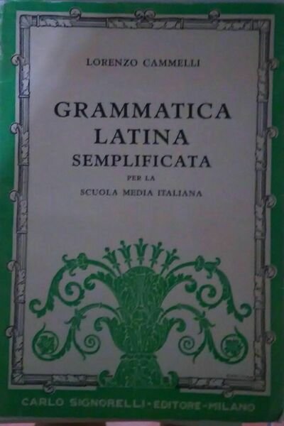 Grammatica latina semplificata-Lorenzo Cammelli,1943,Carlo Signorelli -S - Libro