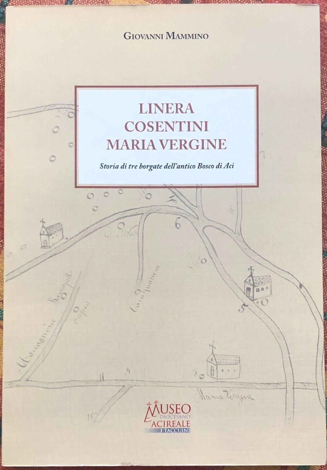Linera, Cosentini, Maria Vergine. Storia di tre borgate dell?antico ...