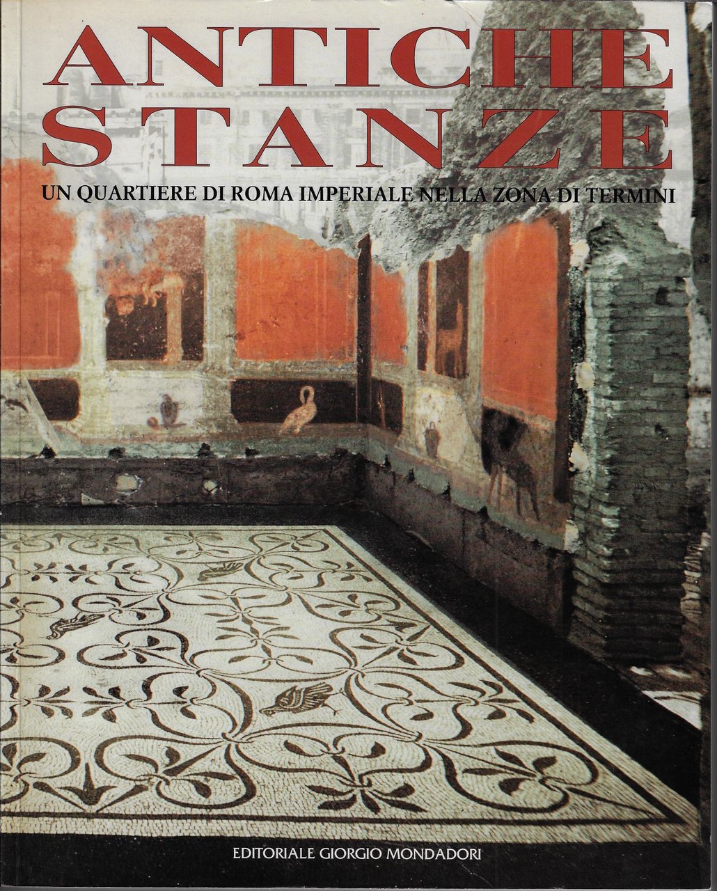 Antiche stanze: un quartiere di Roma imperiale nella zona di Termini ...