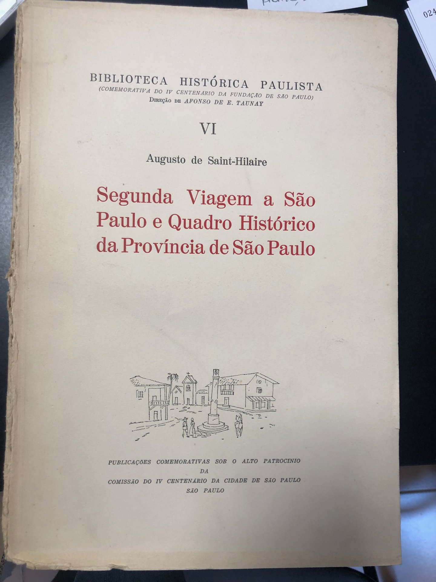 SEGUNDA VIAGEM A SAO PAULO E QUADRO HISTORICO DA PROVINCIA DE SAO PAULO ...
