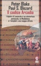 IL CODICE ARCADIA . i dipinti di Leonardo e un misterioso pentacolo, La ...