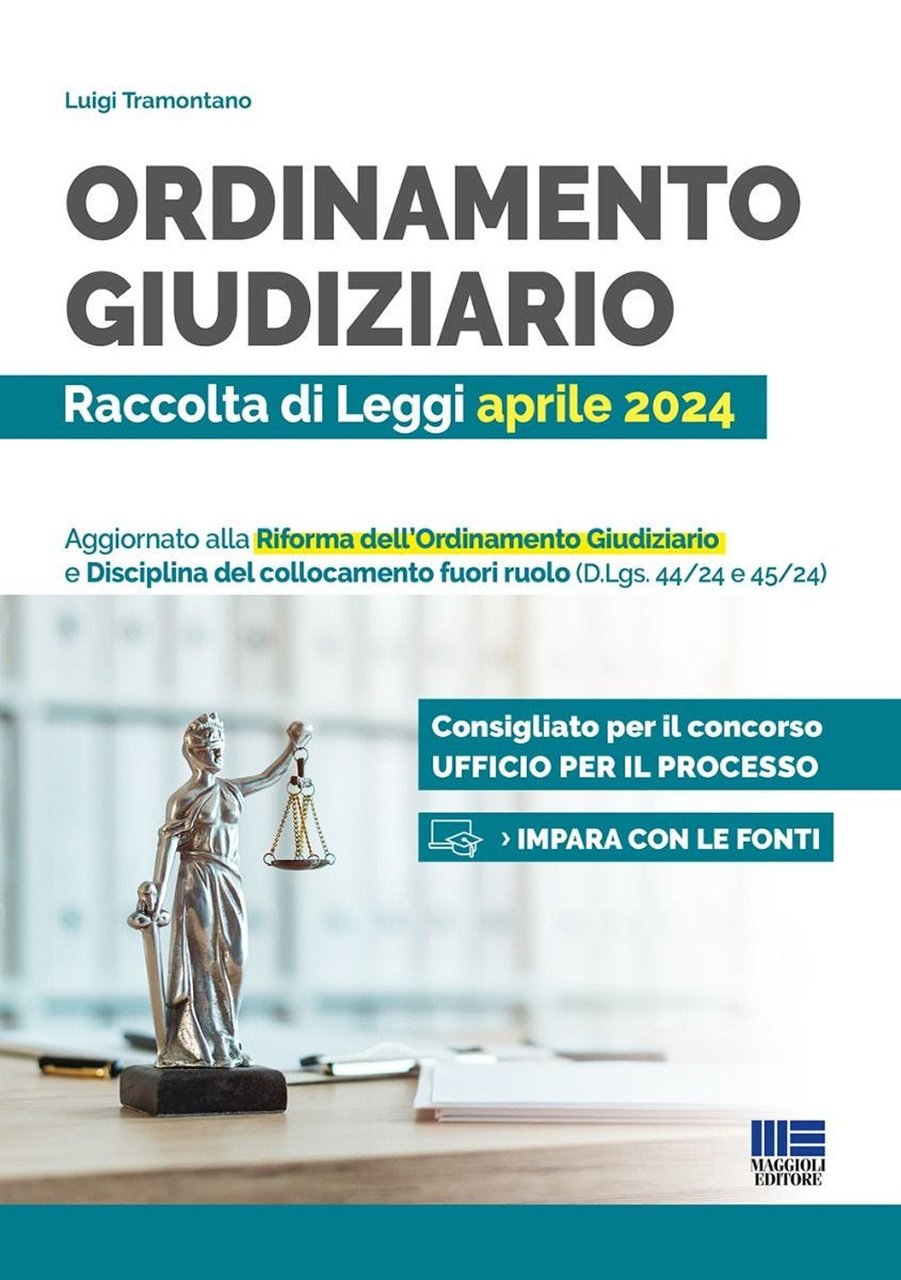 Ordinamento giudiziario. Raccolta di Leggi aprile 2024. Aggiornato alla Riforma dell'Ordinamento ...