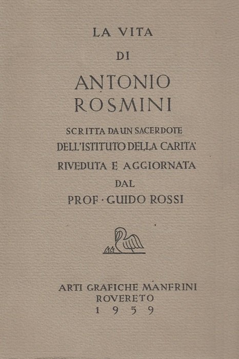 Vita di Antonio Rosmini scritta da un sacerdote dell'Istituto della ...
