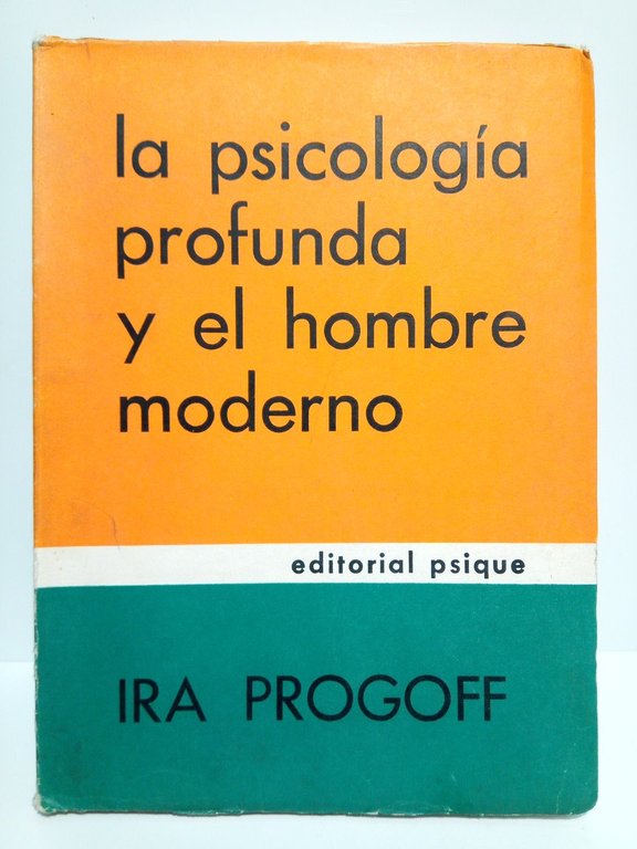La psicología profunda y el hombre moderno. Nuevo enfique de la ...