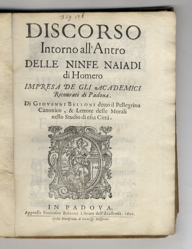 Discorso intorno all'antro delle ninfe Naiadi di Homero. Impresa de gli ...