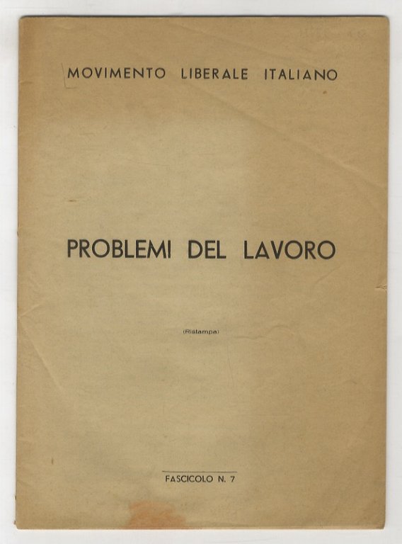 Movimento Liberale Italiano. Problemi del lavoro. (I veri liberali - Libertà politica e ...