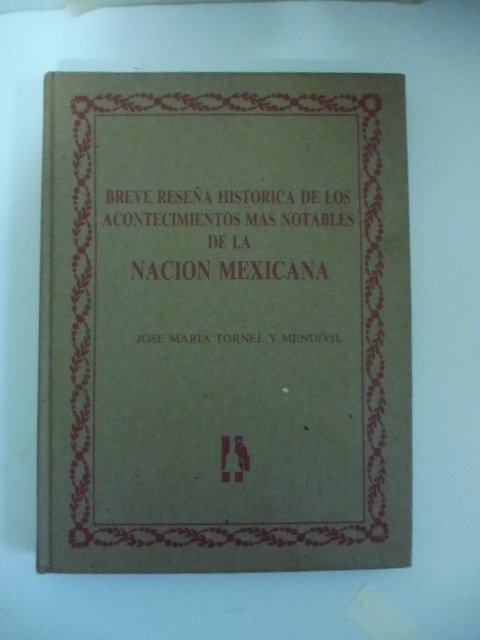 Breve resena historica de los acontecimientos mas notables de la nacion ... Breve resena historica de los acontecimientos mas notables de la nacion ...