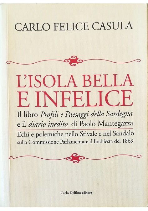 L'isola bella e infelice Il libro Profili e Paesaggi della Sardegna e ...