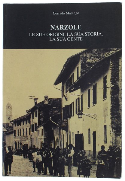 NARZOLE. Le sue origini, la sua storia, la sua gente. - Libro
