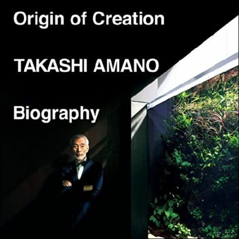 Takashi Amano Biography Origin of Creation. - Book