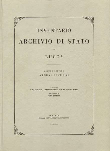 INVENTARIO DI ARCHIVIO DI STATO IN LUCCA. Vol.VII: Archivi gentilizi ...