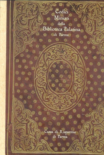 CODICI MINIATI DELLA BIBLIOTECA PALATINA DI PARMA. - Libro