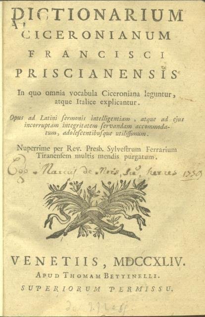 DICTIONARIUM CICERONIANUM FRANCISCI PRISCIANIENSIS. In quo omnia ...
